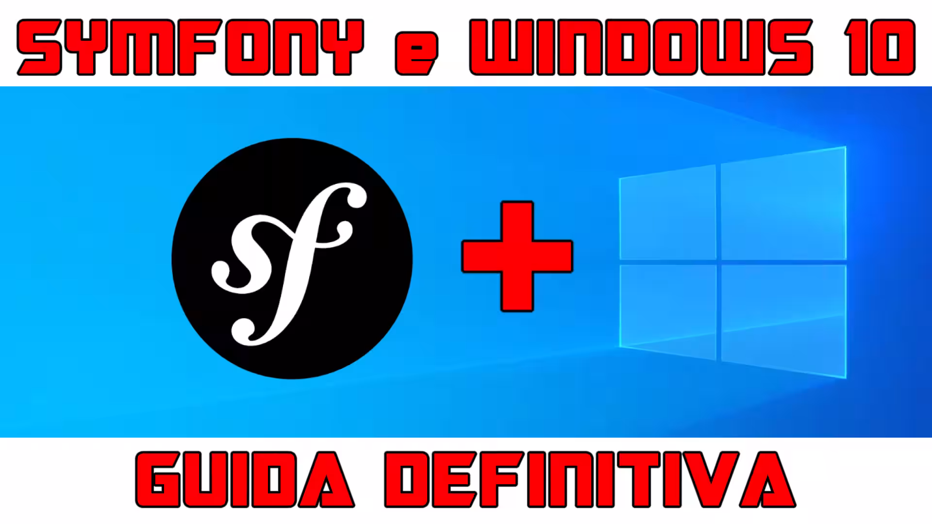 Come installare Symfony 5 su Windows 10: la video-Guida Definitiva (PHP, Git, Composer, MySQL ...