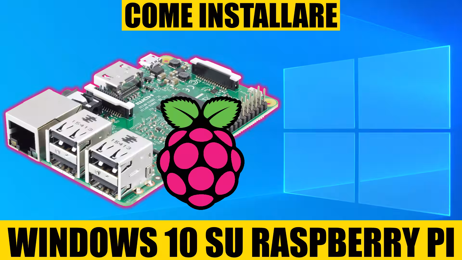Come installare Windows 10 su Raspberry Pi 2, 3, 4: guida completa ...